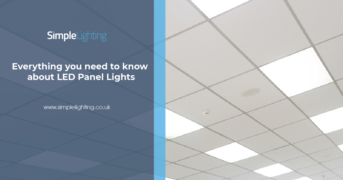 Everything you need to know about LED Panel Lights - Simple Lighting Blog